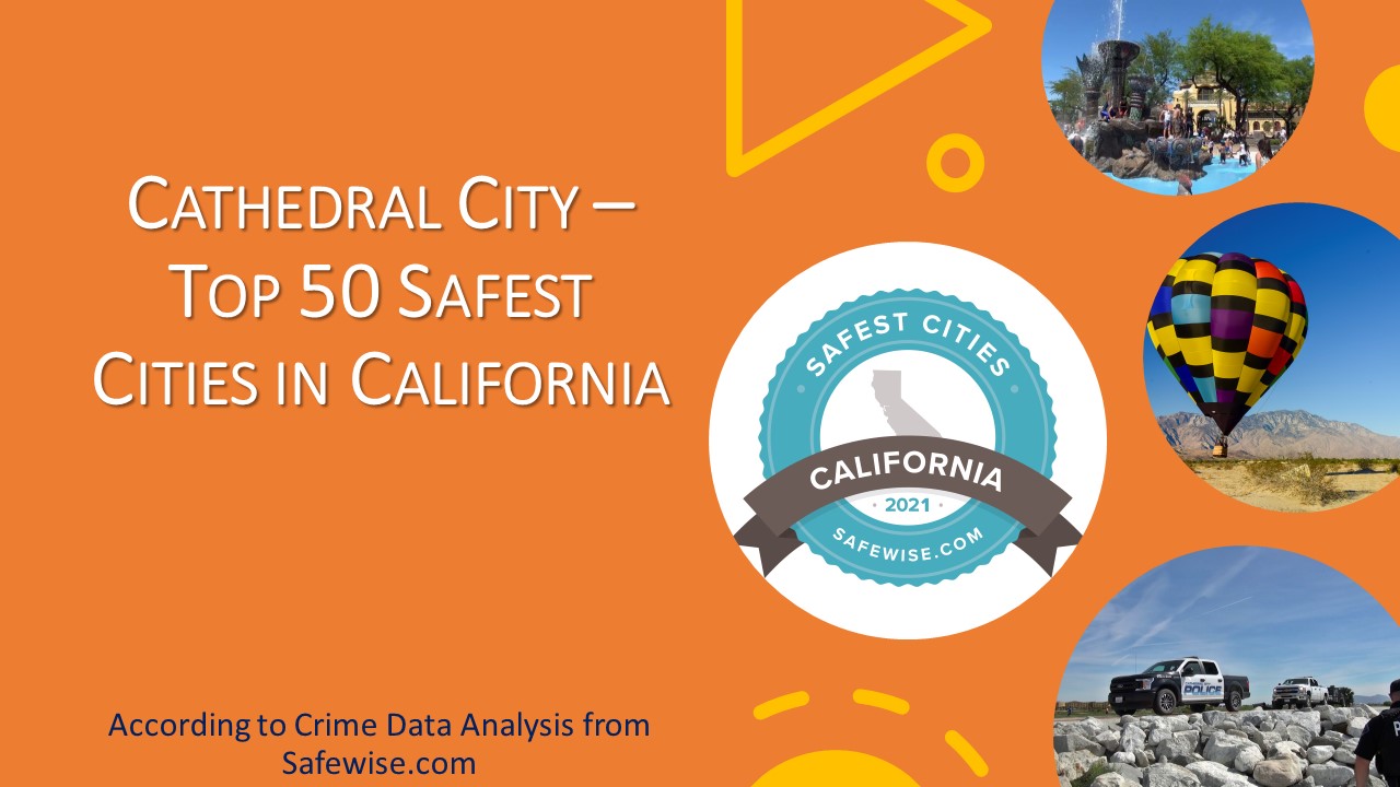 Cathedral City Ranked in the Top 50 Safest Cities in California ...